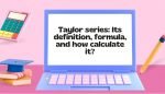 Taylor series: Its definition, formula, and how calculate it? | Aiforkids